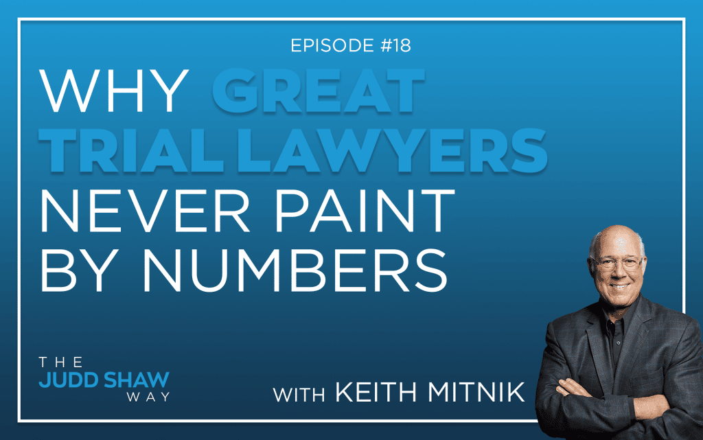 Keith Mitnik: Why Great Trial Lawyers Never Paint by Numbers - Judd ...