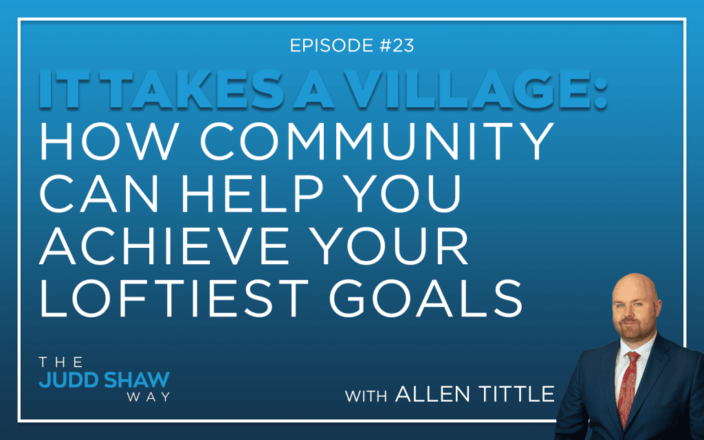 It Takes a Village: How Community Can Help You Achieve Your Loftiest ...